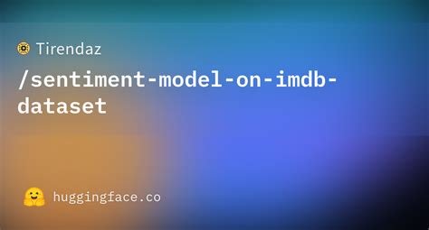 Tirendaz Sentiment Model On Imdb Dataset Hugging Face