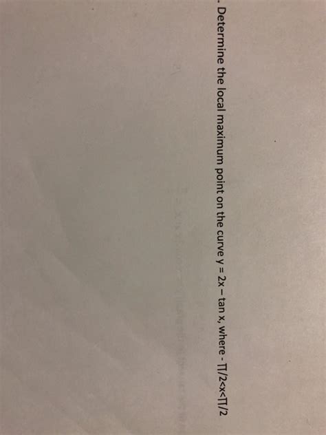 solved determine the local maximum point on the curve y