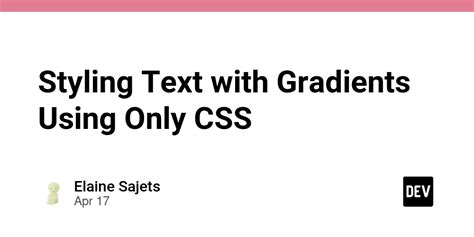 Styling Text With Gradients Using Only Css Dev Community