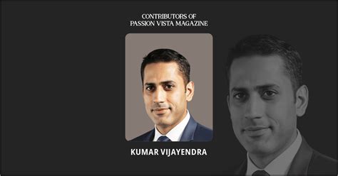 Kumar Vijayendra Passion Vista Magazine