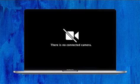 How To Fix The MacBook Camera Not Working