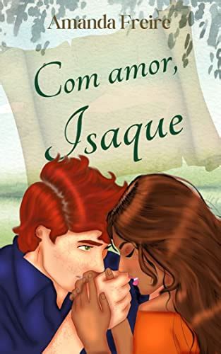 Com Amor Isaque Ebook Resumo Ler Online E Pdf Por Freire Amanda