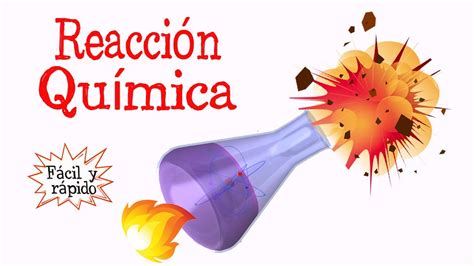 Qué es una Reacción Química Fácil y Rápido Química YouTube