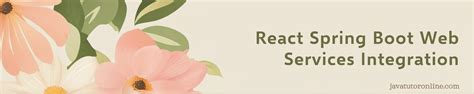 React Spring Boot Web Services Integration Step By Step Tutorial