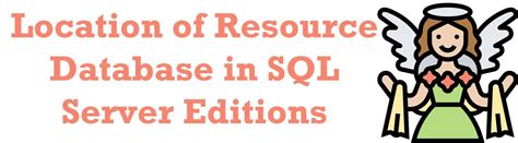 Sql Server Location Of Resource Database In Sql Server Editions Sql