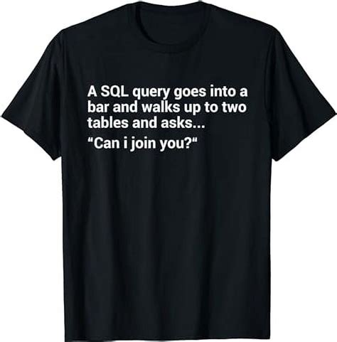 sql query joke for programmer t shirt