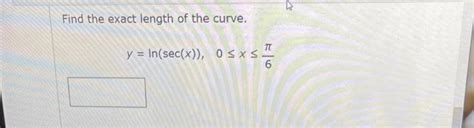 Solved Find The Exact Length Of The Curve