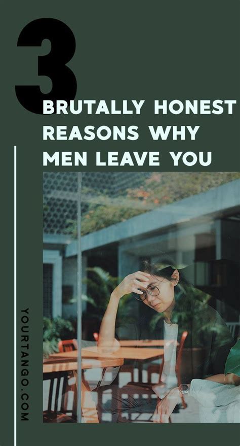 3 Painfully Honest Reasons Men Leave The Women They Love Fear Of