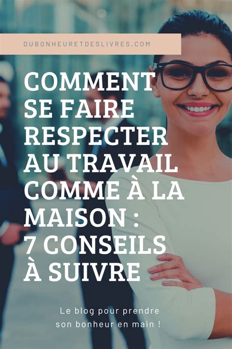 Comment Se Faire Respecter 7 Conseils à Appliquer