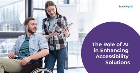The Transformative Impact Of Ai On Accessibility Solutions