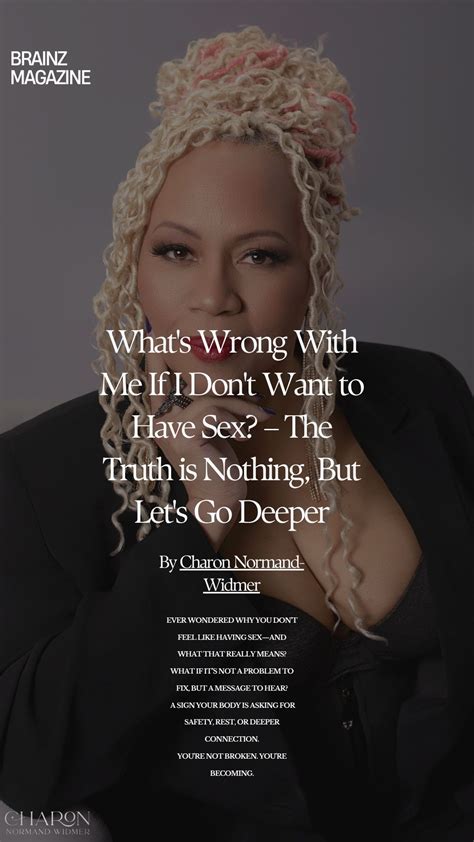 Theres A Quiet Truth Many Of Us Carry What If I Dont Want Sex This