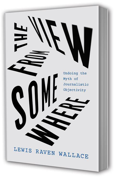 New Book Critiques The ‘myth Of Journalistic Objectivity Chicago News Wttw
