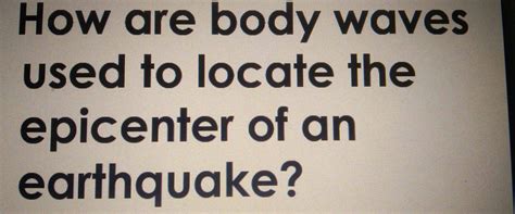 How Are Body Waves Used To Locate The StudyX