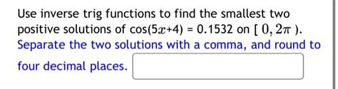 Solved Use Inverse Trig Functions To Find The Smallest Two