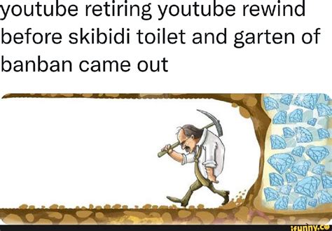 Youtube Retiring Youtube Rewind Before Skibidi Toilet And Garten Of