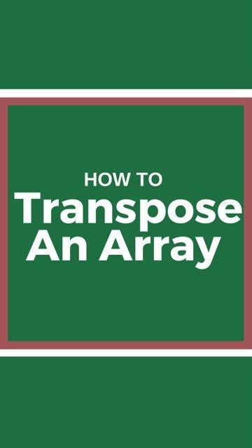 Transpose Function Change Array Orientation Instantly
