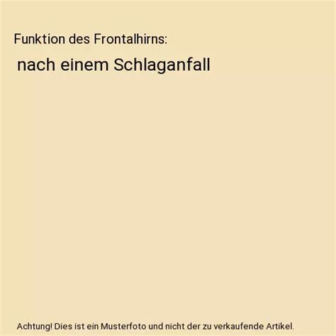 FUNKTION DES FRONTALHIRNS Nach Einem Schlaganfall Judith Novak EUR 29