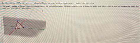 solved consider the vector field f x y z xzi xyj xzk and