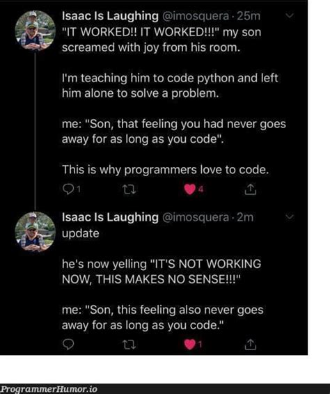 As Long As You Code Youll Have These Feelings ProgrammerHumor Io