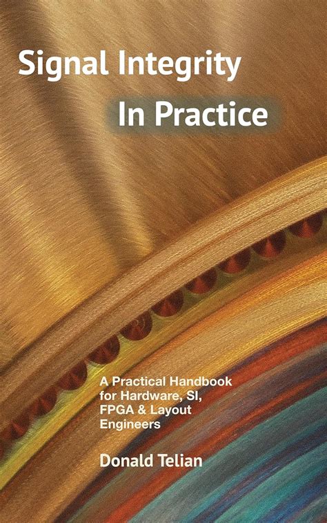Signal Integrity In Practice A Practical Handbook For Hardware Si