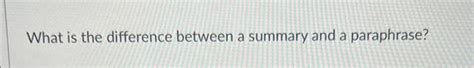 What Is The Difference Between A Summary And A Chegg