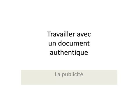 Ppt Travailler Avec Un Document Authentique Powerpoint Presentation Free Download Id 3963473