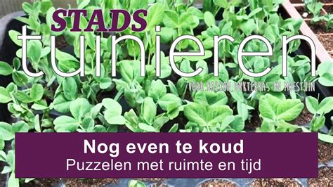 Stadstuinieren Praktische Tuinklusjes In Maart Moestuin YouTube