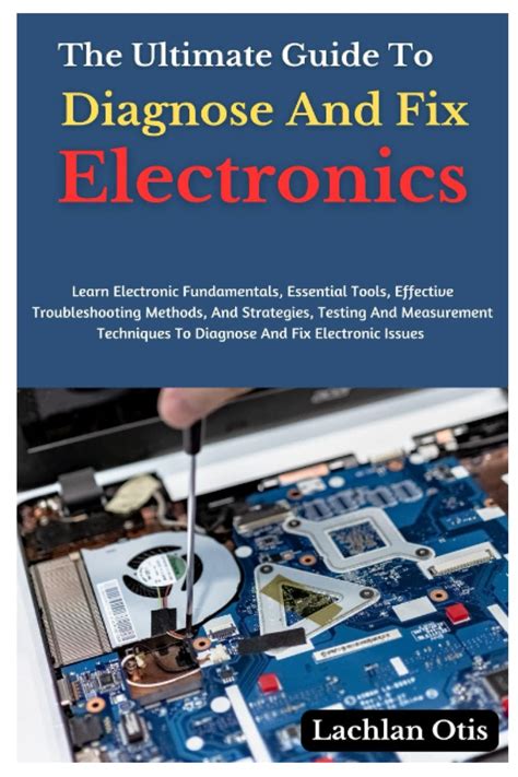 The Ultimate Guide To Diagnose And Fix Electronics Learn Electronic Fundamentals Tools