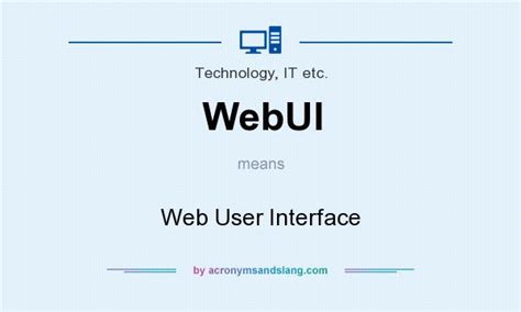 What Does Webui Mean Definition Of Webui Webui Stands For Web User Interface By