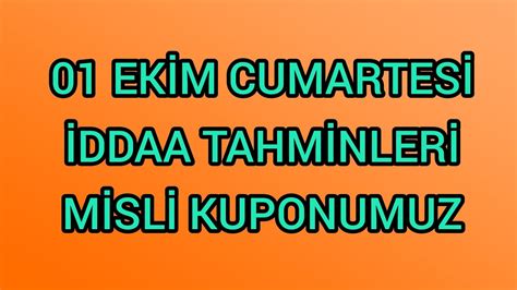 KUPONUMUZ TUTMUŞTUR 1 EKİM CUMARTESİ İDDAA TAHMİNLERİ MİSLİ KUPONUMUZ YouTube