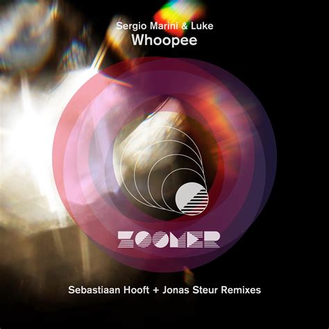Luke Sergio Marini Whoopee Sebastiaan Hooft Jonas Steur Remixes