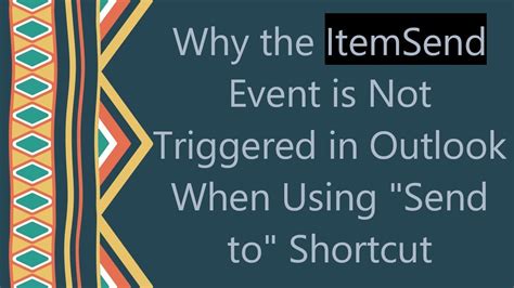 Why The ItemSend Event Is Not Triggered In Outlook When Using Send To