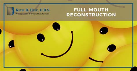 Full Mouth Reconstruction Kevin D Huff DDS LLC General Dentist