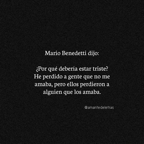 Por Qué Debería Estar Triste He Perdido A Gente Que No Me Amaba Pero