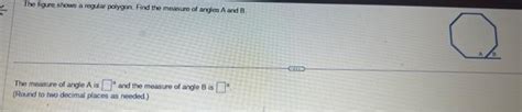 Solved The Figure Shows A Regular Polygon Find The Measure Chegg
