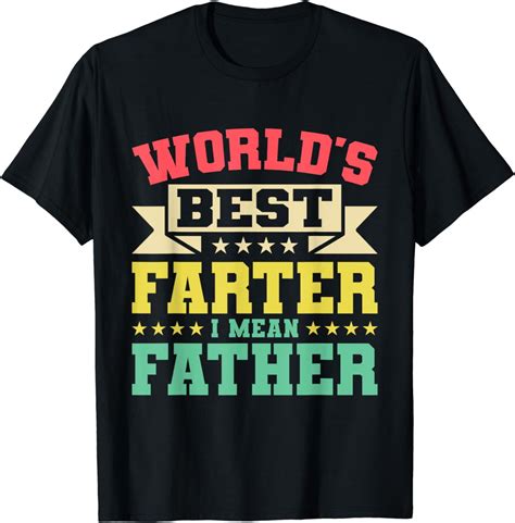 Worlds Best Farter I Mean Father Mens Fathers Day 2024 T Shirt