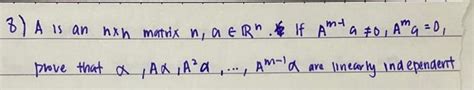 Solved 8 A Is An Nn Matrix N ARn If Am1a 0 Ama 0 Chegg Com