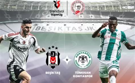 Beşiktaş Konyaspor maçı kaç kaç bitti mi MAÇ SKORU BJK Konya maçı kaç kaç canlı maç skoru