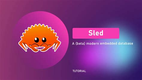 Sled Modern Rust Based Embedded Database Beta Release