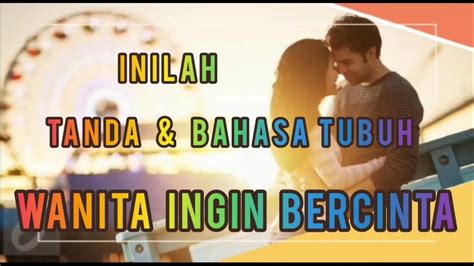 Tandanya Wanita Ingin Bercinta Youtube