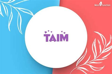 Explore Taim Meaning Origin And Popularity