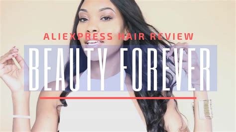Aliexpress Hair Review Beauty Forever Hair Virgin Hair Guide