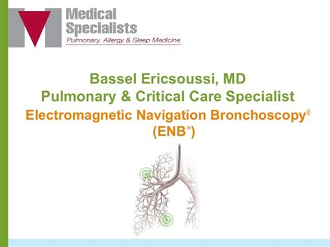Electromagnetic Navigation Bronchoscopy Enb Clinical Review