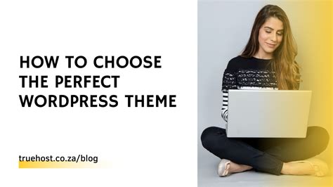 How To Choose The Perfect WordPress Theme