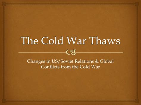 Ppt The Cold War Thaws Powerpoint Presentation Free Download Id