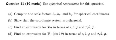 Solved Question 11 10 Marks Use Spherical Coordinates For
