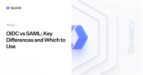 Oidc Vs Saml Key Differences And Which To Use — Workos