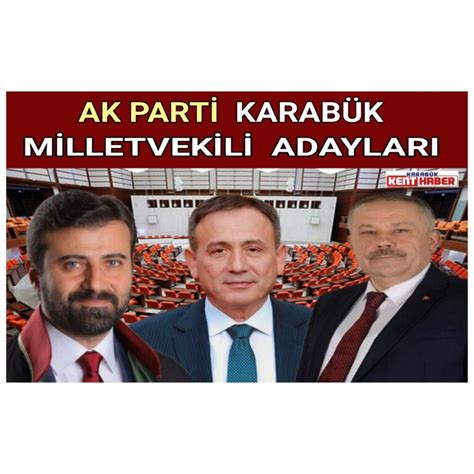 AK PARTİ KARABÜK MİLLETVEKİLİ ADAYLARI Karabük Kent Haber