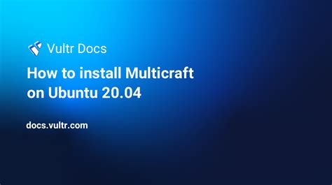 How To Install Multicraft On Ubuntu 20 04 Vultr Docs