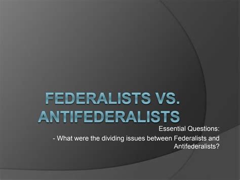 Federalists Vs Anti Federalists Chart Ppt